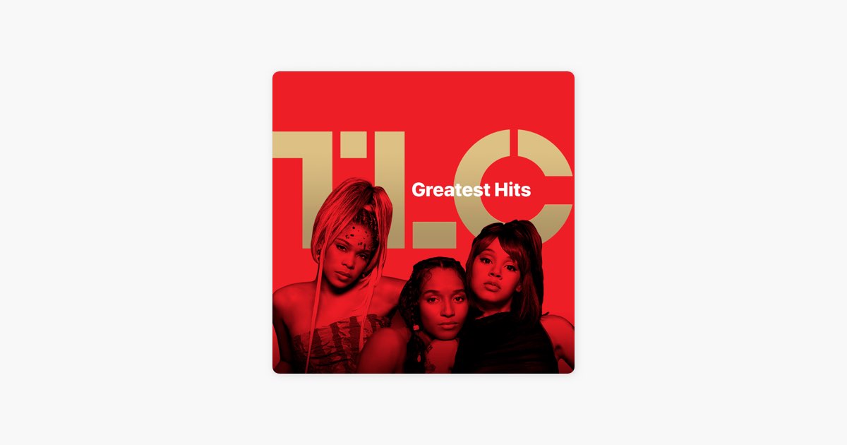 ‎TLC: Greatest Hits - Album by TLC - Apple Music