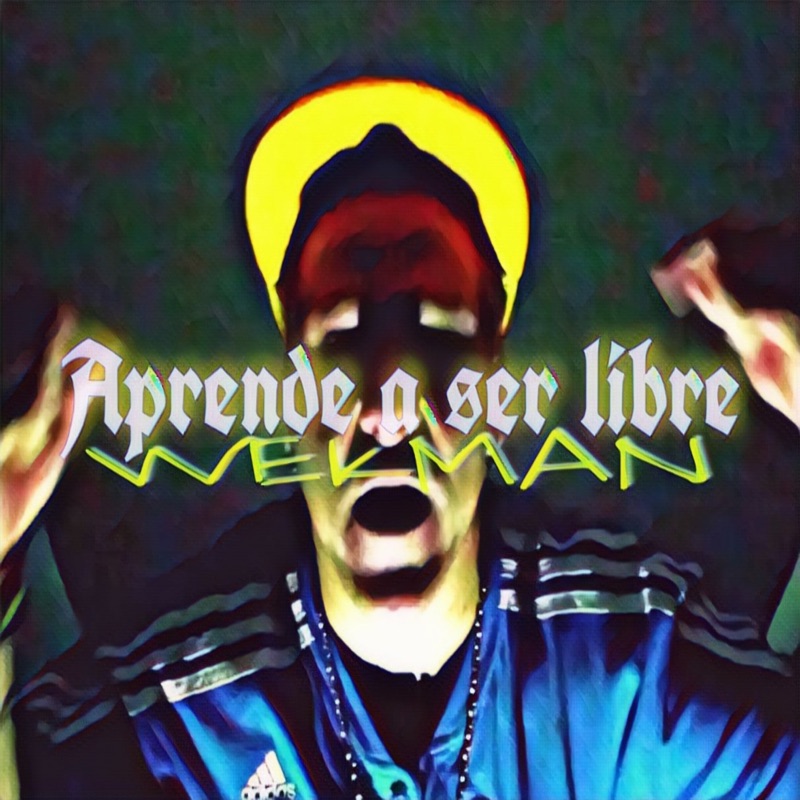 Aprende a Ser Libre - Wekman: Song Lyrics, Music Videos & Concerts