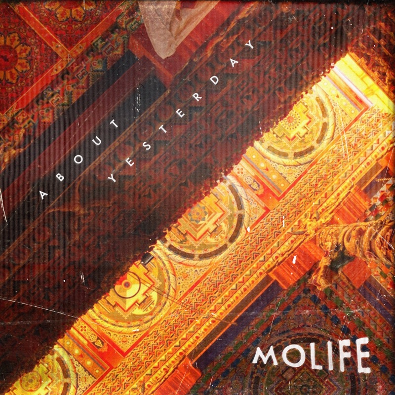 About Yesterday - Molife: Song Lyrics, Music Videos & Concerts