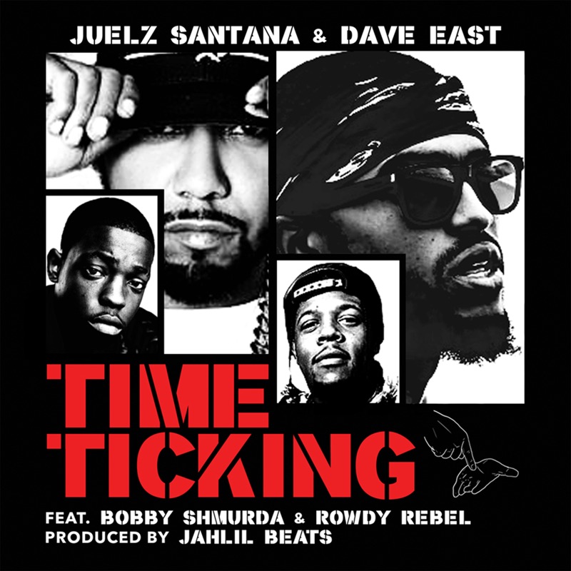 Time Ticking (feat. Bobby Shmurda & Rowdy Rebel) - Juelz Santana & Dave ...