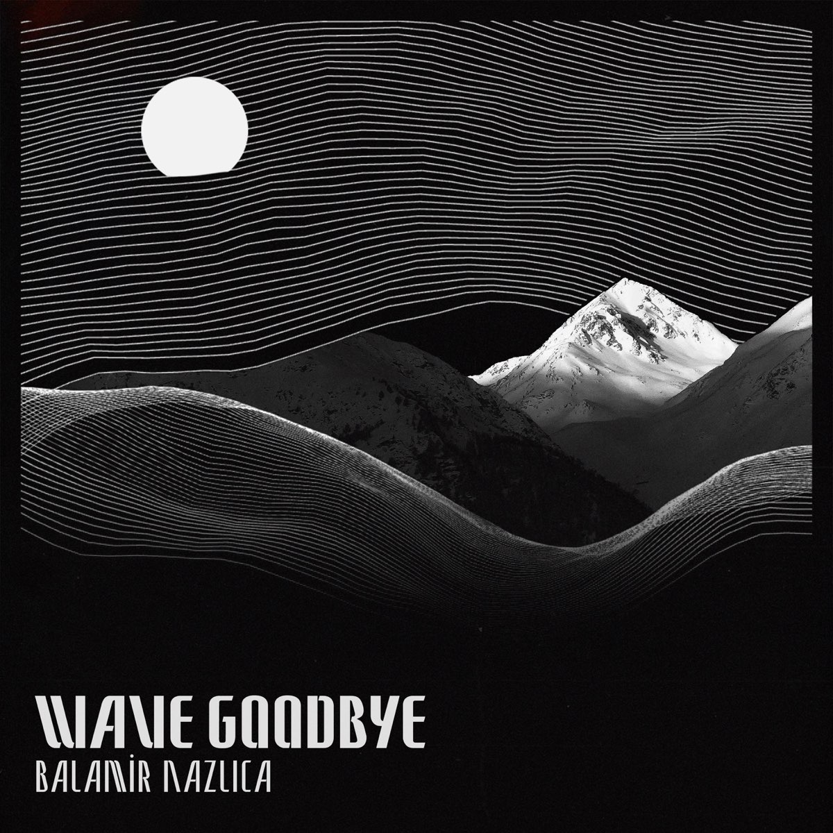 ‎Wave Goodbye - Single - Album by Balamir Nazlıca - Apple Music