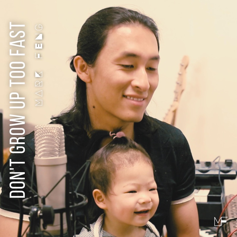 Don't Grow Up Too Fast - Mark Feng: Song Lyrics, Music Videos & Concerts
