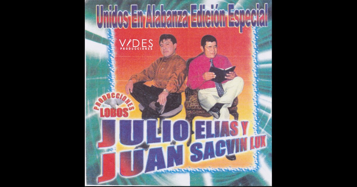‎Unidos en Alabanza Edicion Especial - Album by Julio Elias - Apple Music