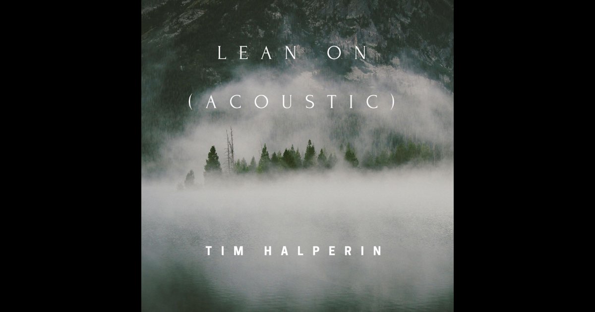 ‎Lean on (Acoustic) - Single - Album by Tim Halperin - Apple Music