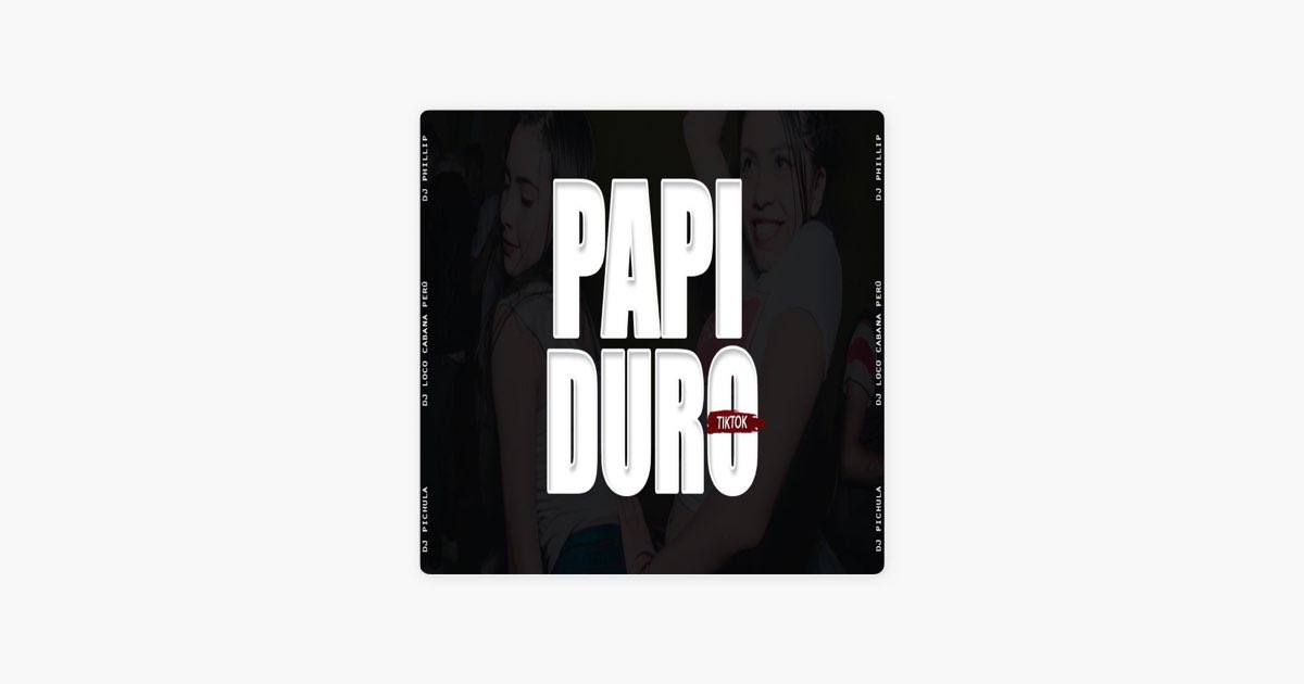 ‎Papi Dame Duro ‘En la Cama’ (feat. Dj Pichula & DJ Phillip) - Canción ...