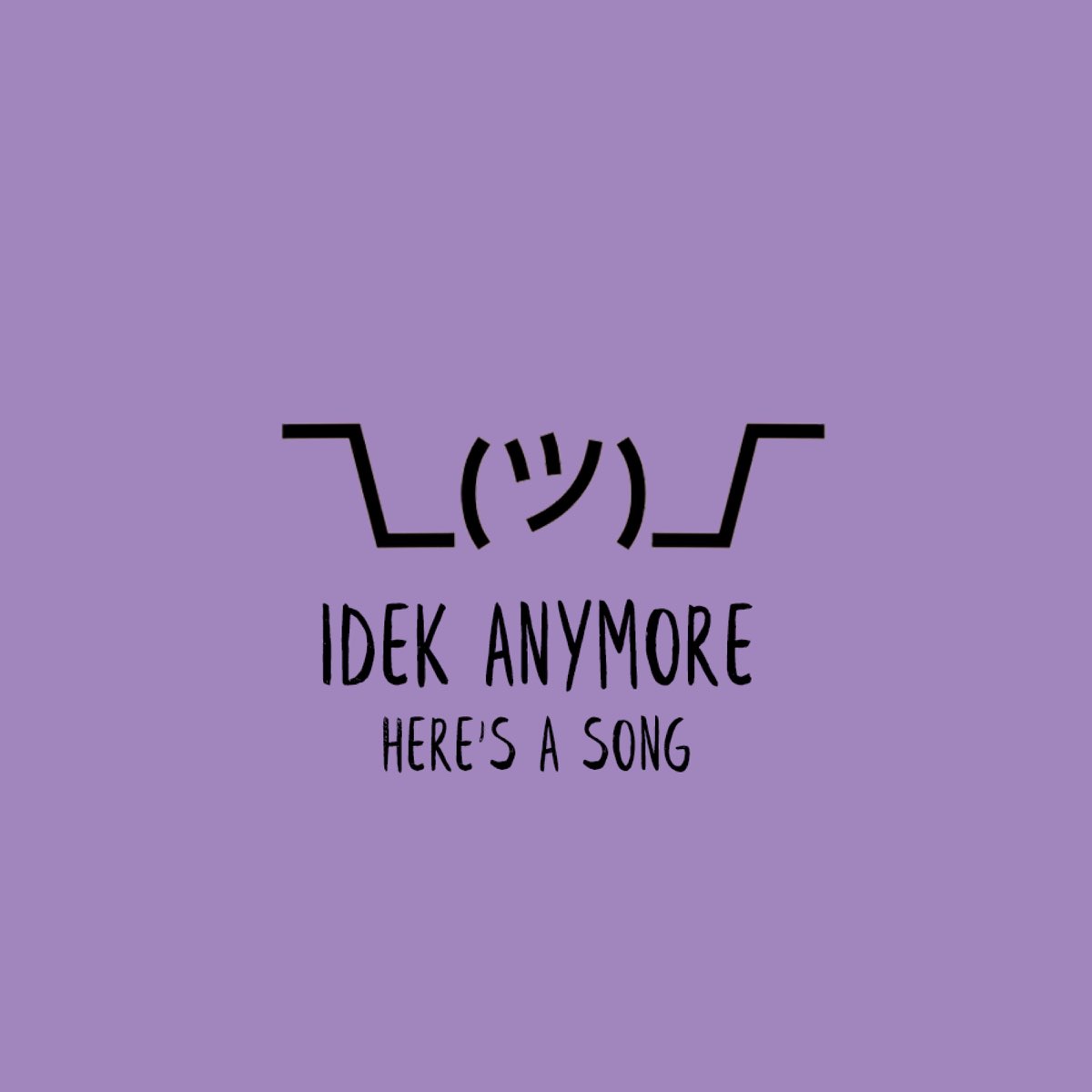 ‎Idek Anymore Heres a Song - Single - Album by Zxtl - Apple Music