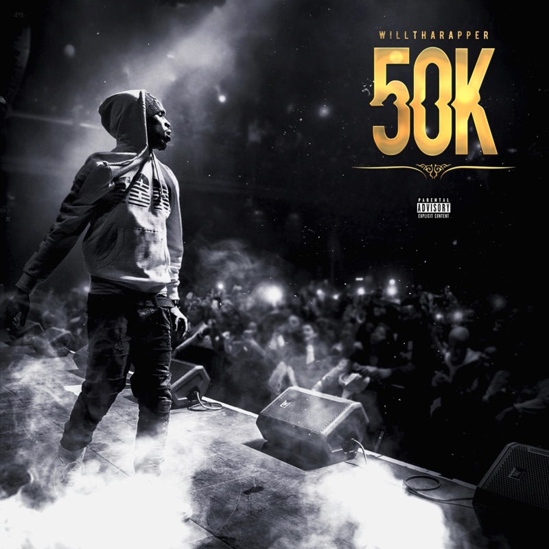 50K - WillThaRapper: Song Lyrics, Music Videos & Concerts