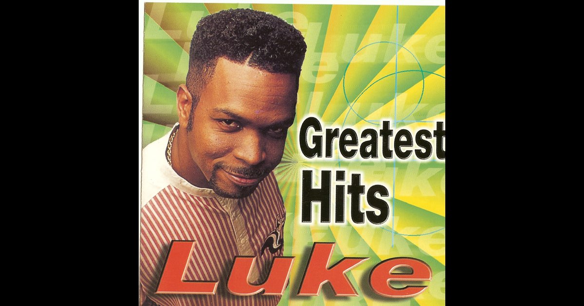 ‎Luke Greatest Hits - Album by Luke - Apple Music