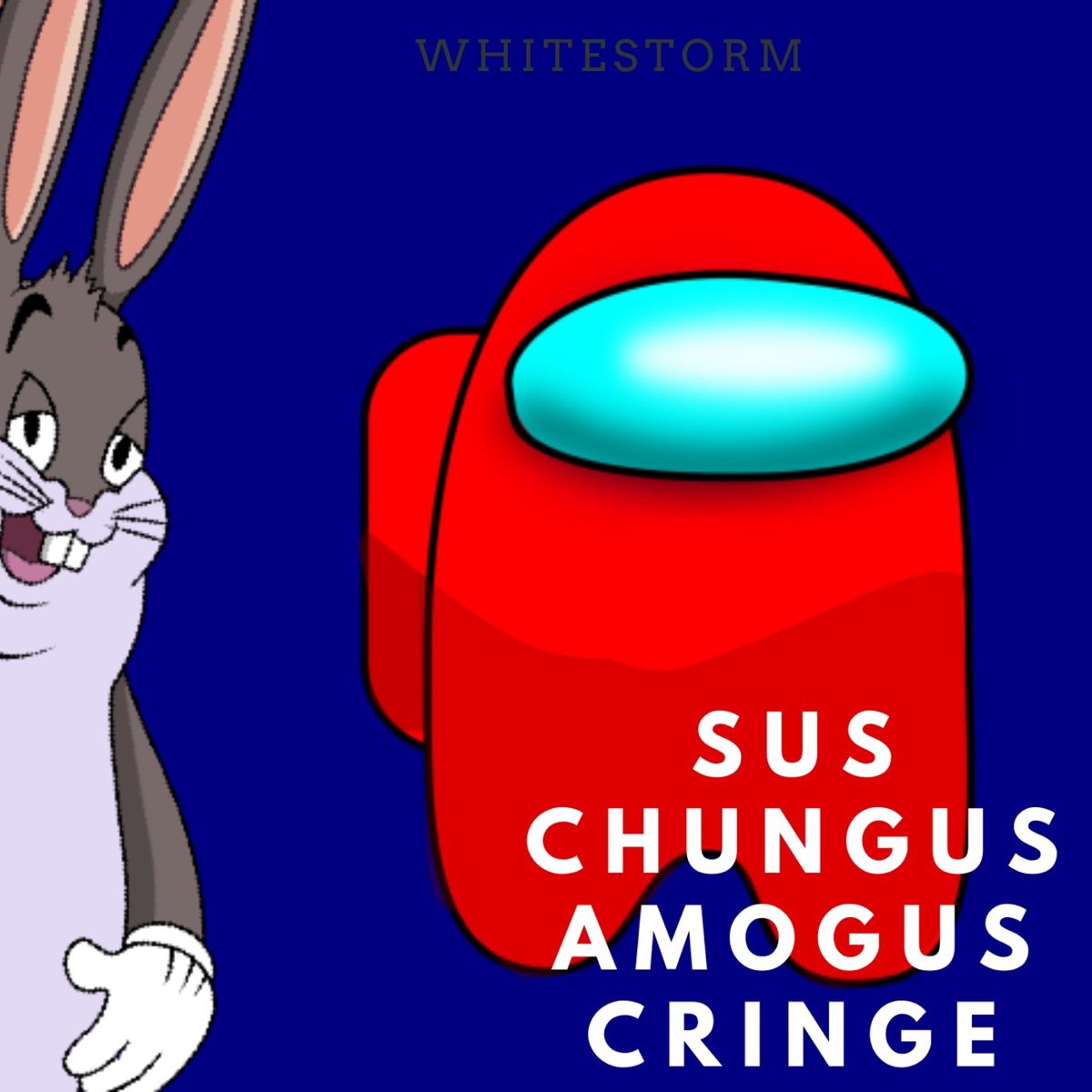 ‎Sus Big Chungus - Single - Album by Whitestorm - Apple Music