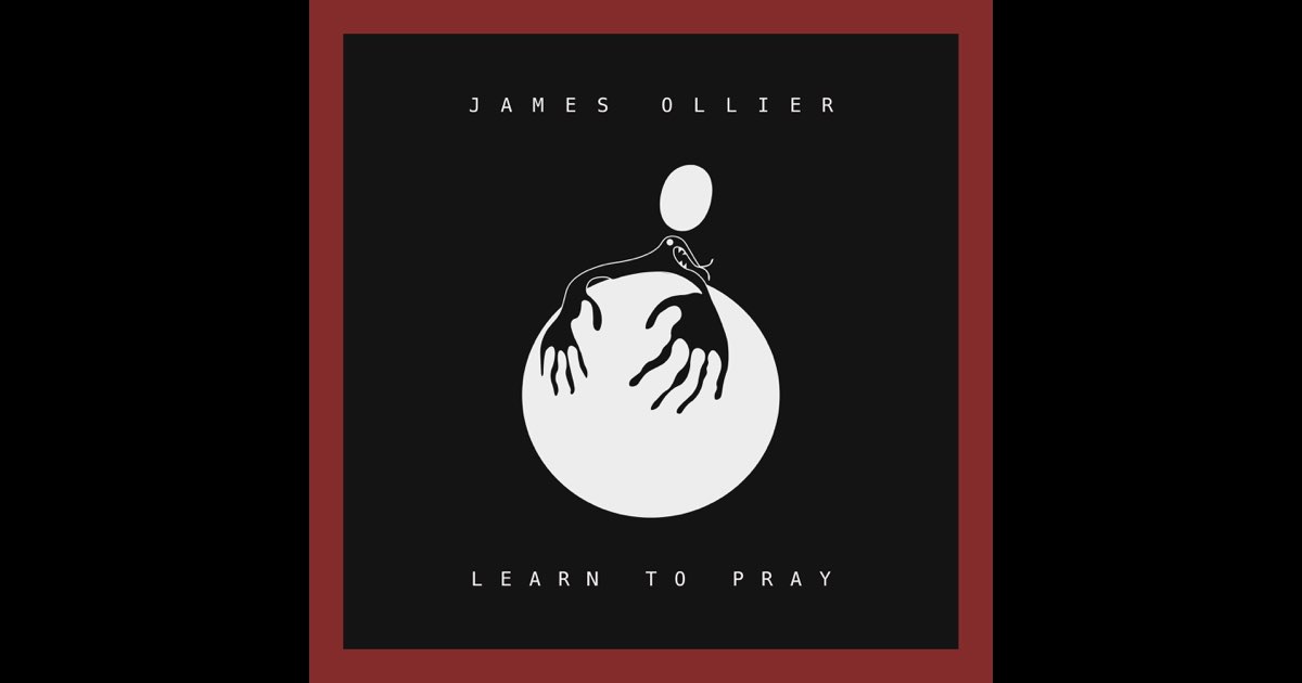 ‎Learn to Pray - Single - James Ollierのアルバム - Apple Music