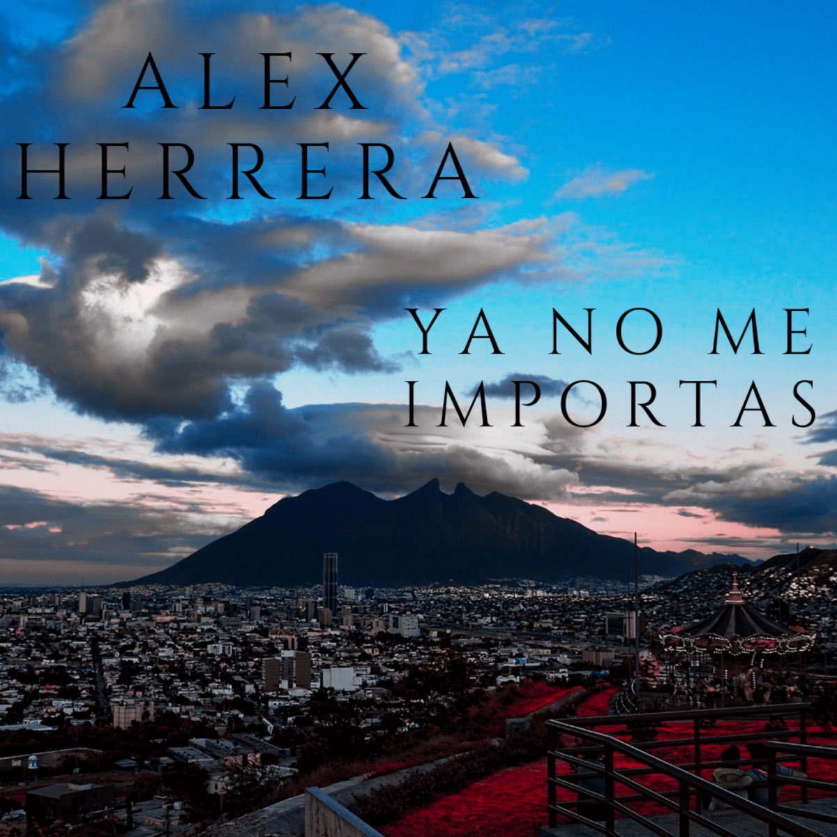 ‎Ya No Me Importas - Single by Alex Herrera on Apple Music