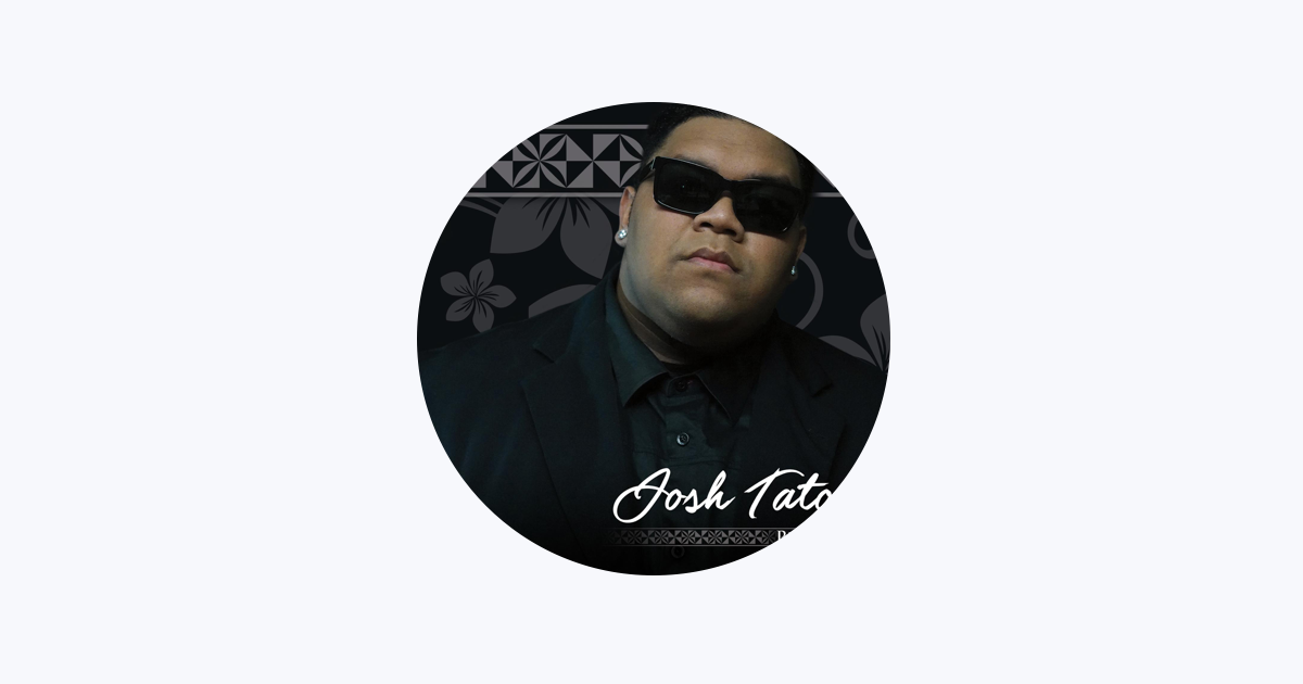 Josh Tatofi on Apple Music Josh Tatofi on Apple Music