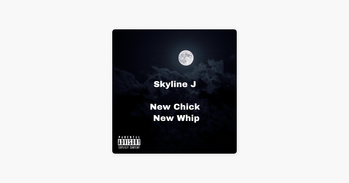 SkylineJ - New Whip New Chick
