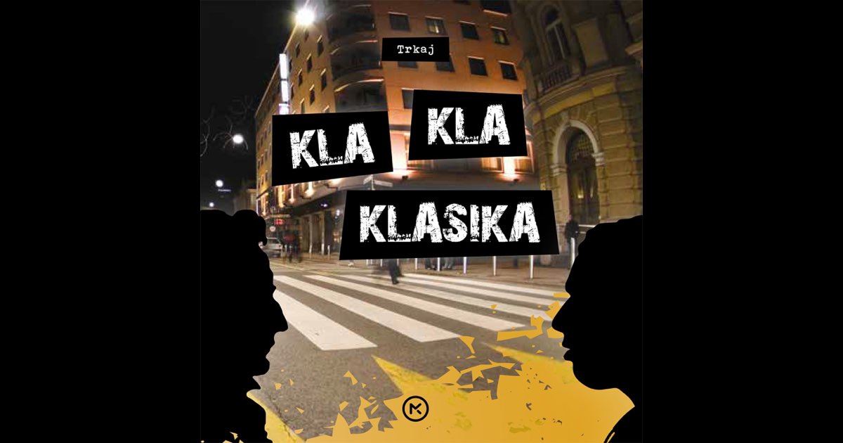 ‎Kla Kla Klasika - Album by Trkaj - Apple Music