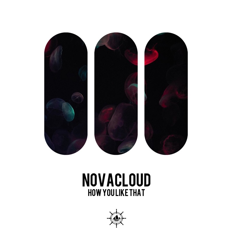 How You Like That (Melbourne Mix) - Novacloud: Song Lyrics, Music Videos & Concerts