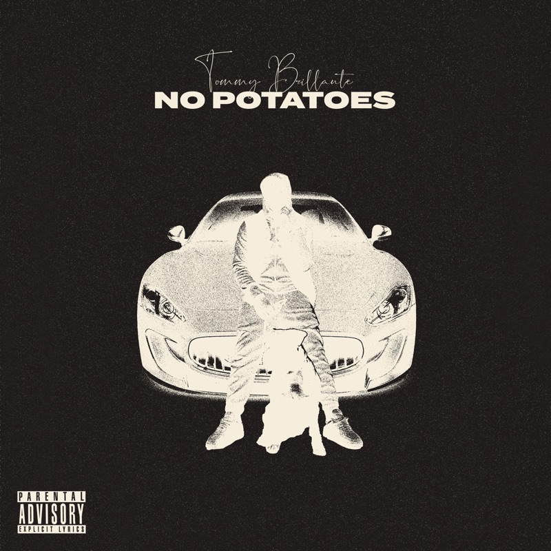 No Potatoes - Tommy Brillante: Song Lyrics, Music Videos & Concerts