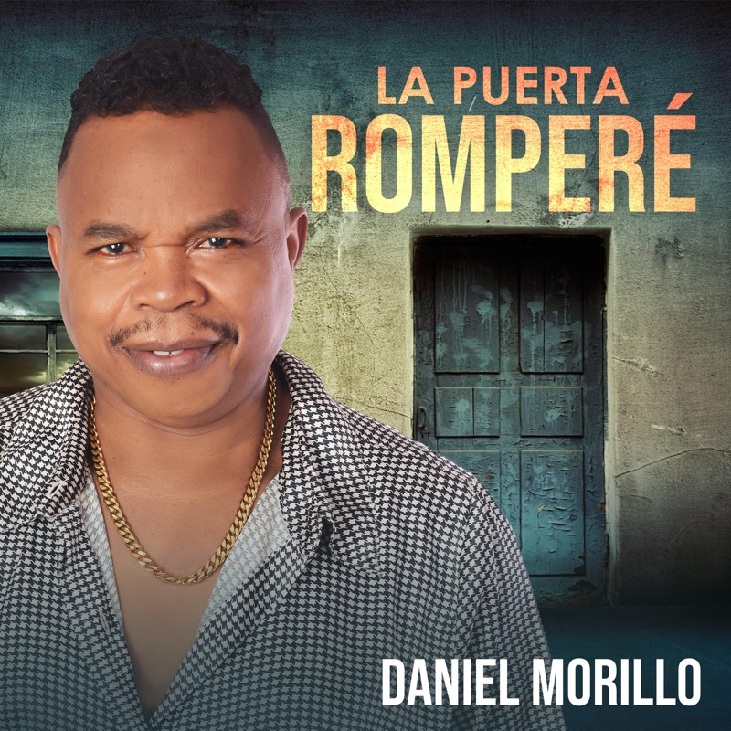 La Puerta Romperé - Daniel Morillo Tu Pequeñito: Song Lyrics, Music Videos & Concerts