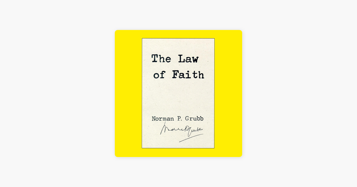 ‎The Law of Faith (Unabridged) by Norman P. Grubb on Apple Books