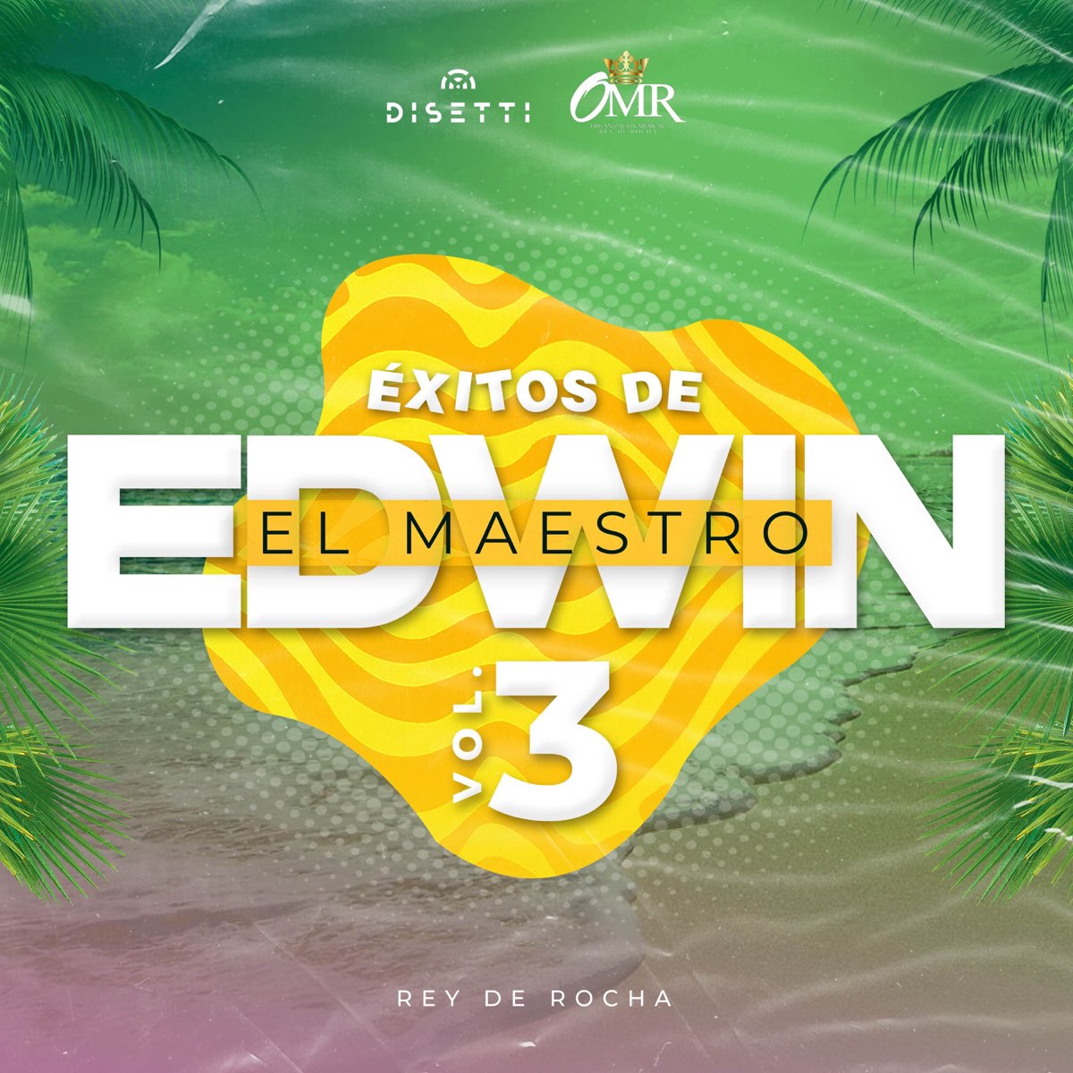 Éxitos De Edwin El Maestro Vol. 3” álbum de Rey De Rocha & Edwin El Maestro en Apple Music