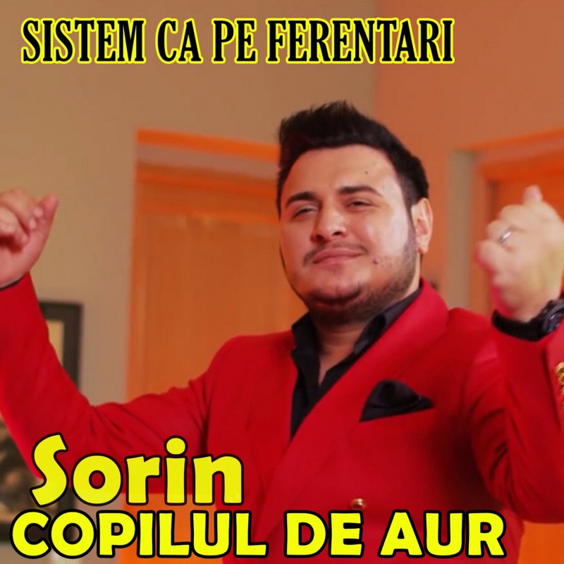 Sistem ca pe Ferentari - Copilul De Aur: Song Lyrics, Music Videos ...