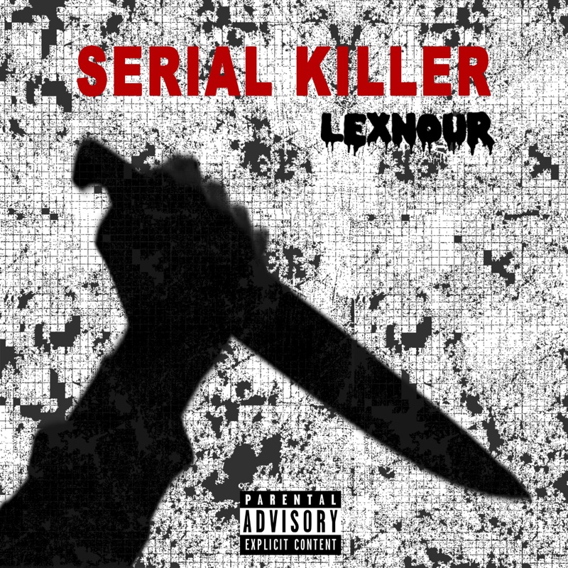 Serial Killer - Lexnour: Song Lyrics, Music Videos & Concerts