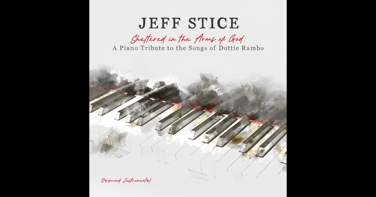 ‎Sheltered In the Arms of God: A Piano Tribute to Dottie Rambo - Album ...