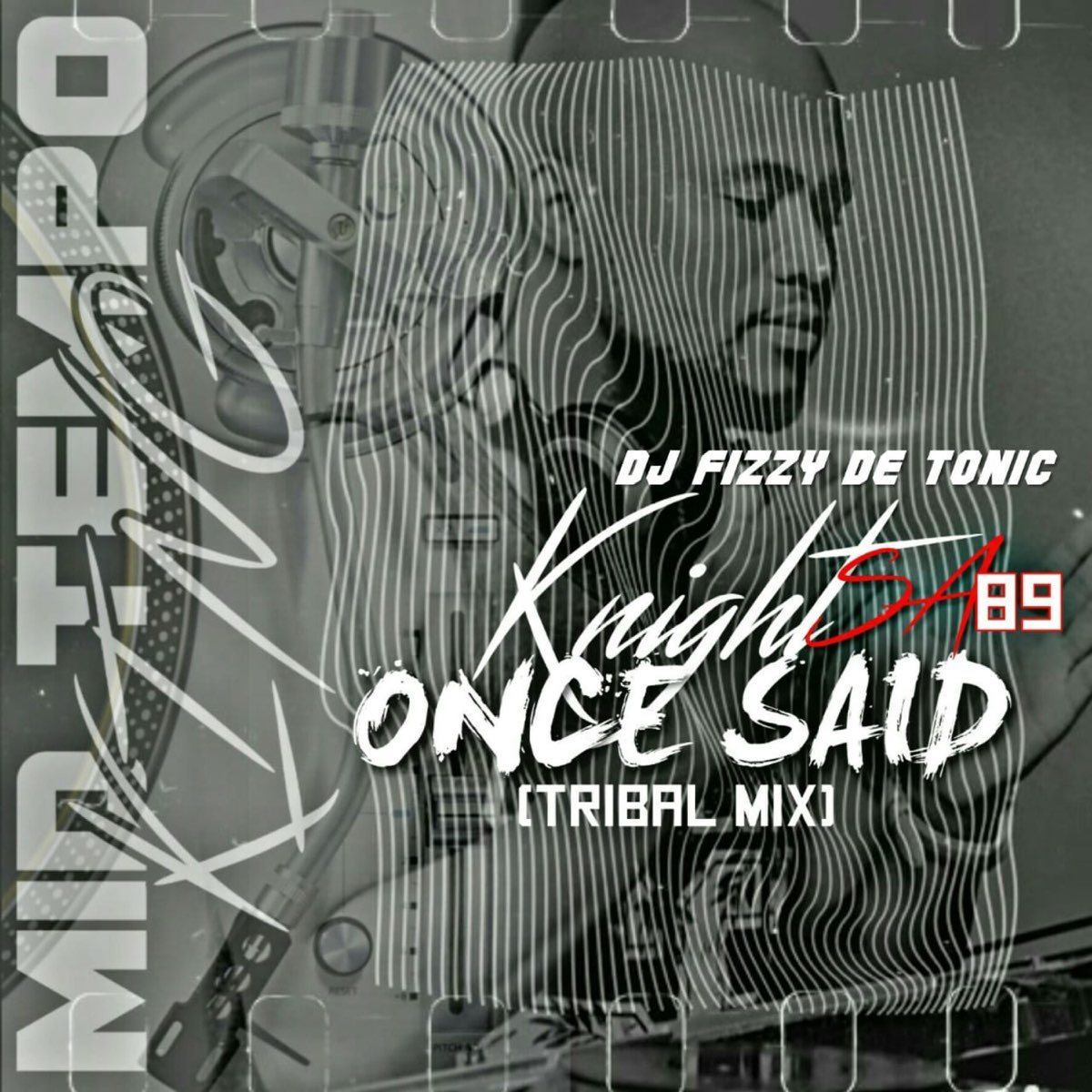 ‎KnightSA Once Said (Tribal Mix) [Tribal Mix] - Single by DJ Fizzy De ...