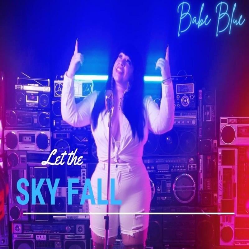 Let the Sky Fall - Babe Blue: Song Lyrics, Music Videos & Concerts