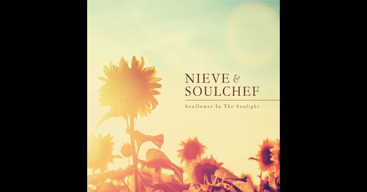 Sunflower in the Sunlight》- Nieve & SoulChef的专辑 - Apple Music