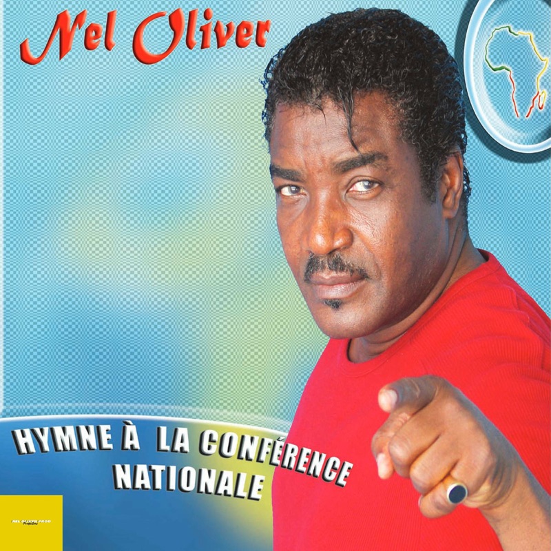 Hymne à la Conférence Nationale - Nel Oliver: Song Lyrics, Music Videos & Concerts