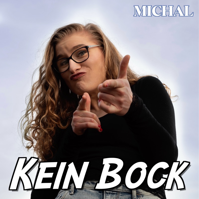 Kein Bock - MICHAL: Song Lyrics, Music Videos & Concerts