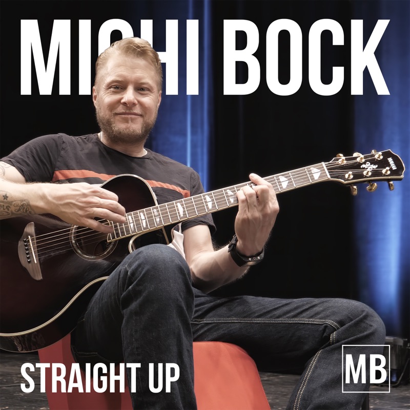 Straight Up - Michi Bock: Song Lyrics, Music Videos & Concerts