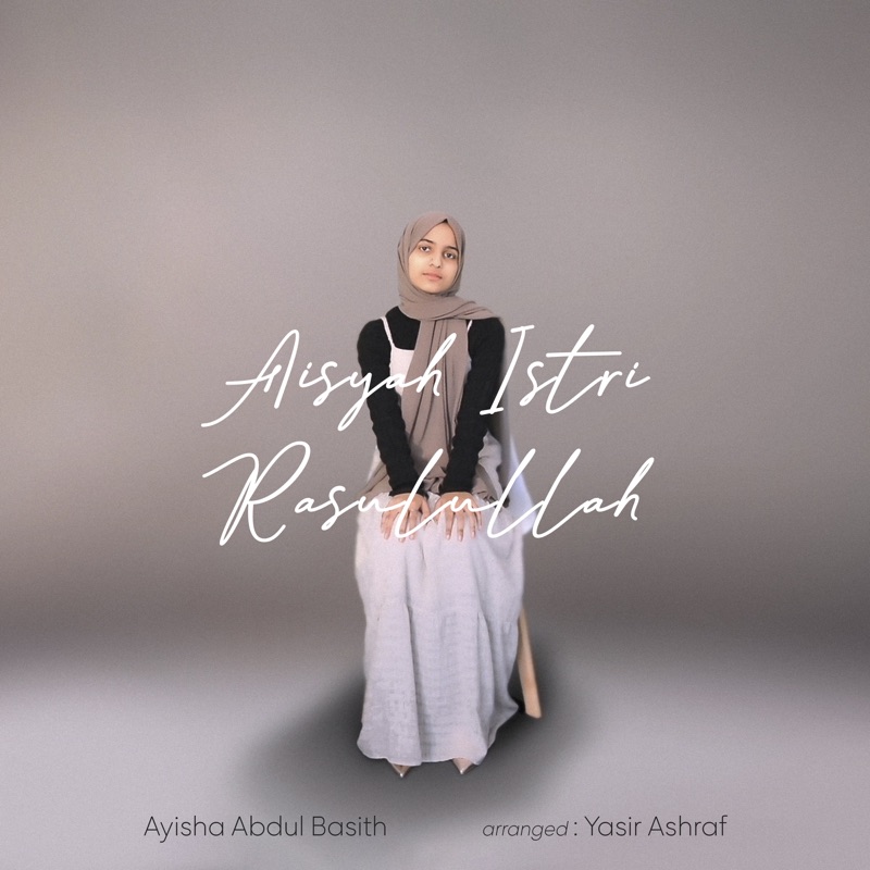 Aisyah Istri Rasulullah - Ayisha Abdul Basith: Song Lyrics, Music ...