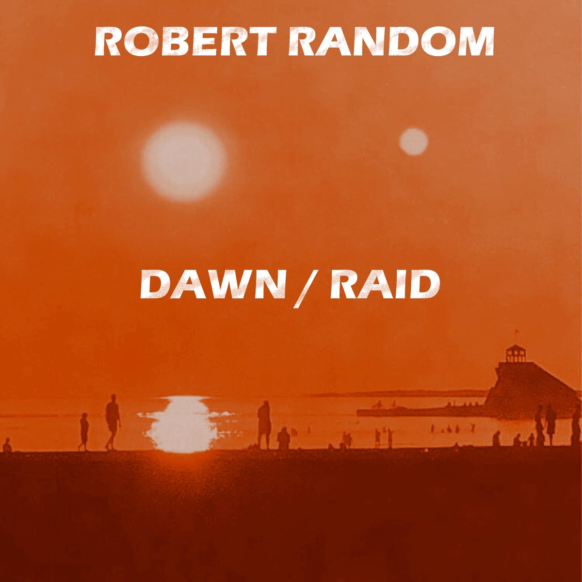 Dawn / Raid - Single” álbum de Robert Random en Apple Music