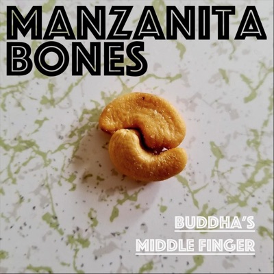 Buddha's Middle Finger - album by Manzanita Bones