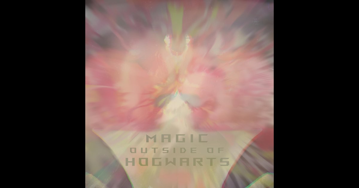 ‎Magic Outside of Hogwarts - Single - ModlesS_Flashのアルバム - Apple Music