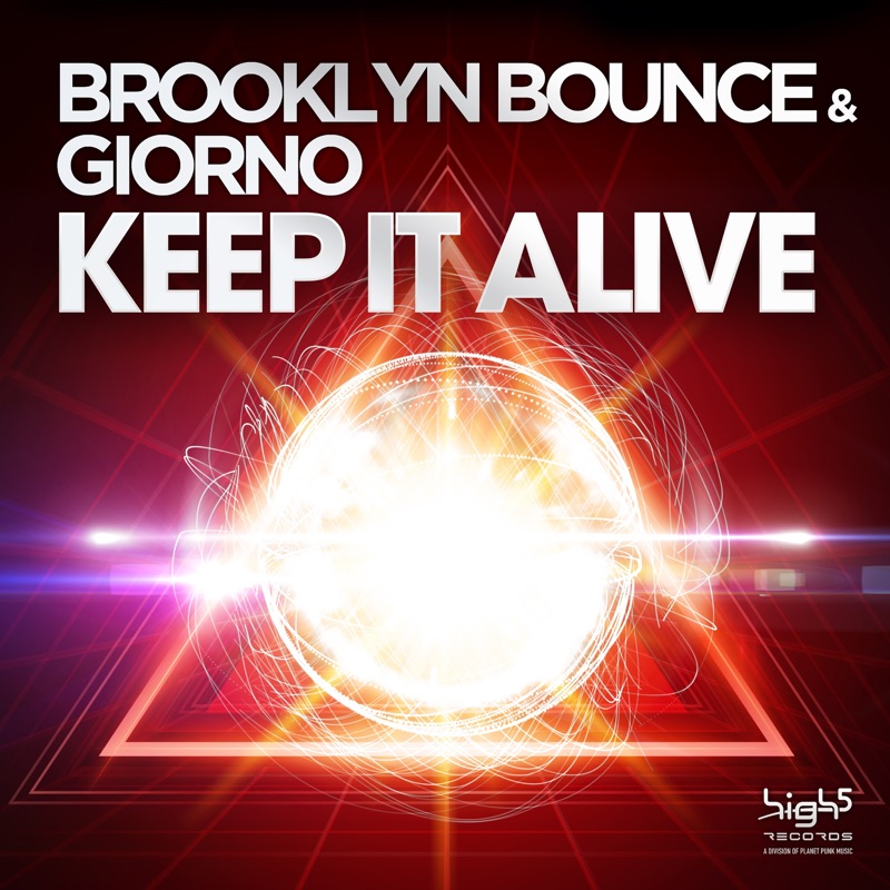 Keep It Alive (Dennis Bohn Remix) - Brooklyn Bounce & Giorno: Song Lyrics, Music Videos & Concerts