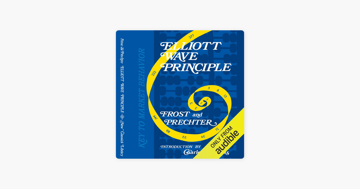 ‎Elliott Wave Principle - Key to Market Behavior (Unabridged) by Robert ...