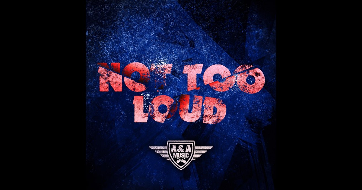 ‎Not Too Loud - Single - Album by A&A Music - Apple Music