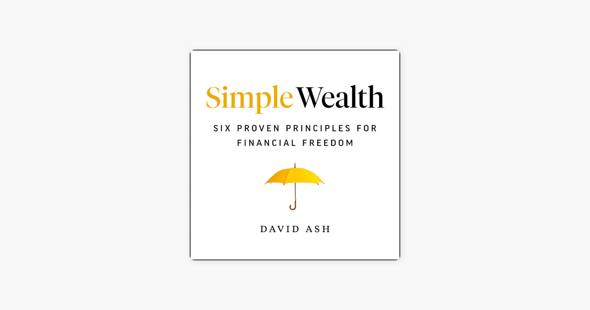 ‎Simple Wealth: Six Proven Principles for Financial Freedom (Unabridged ...