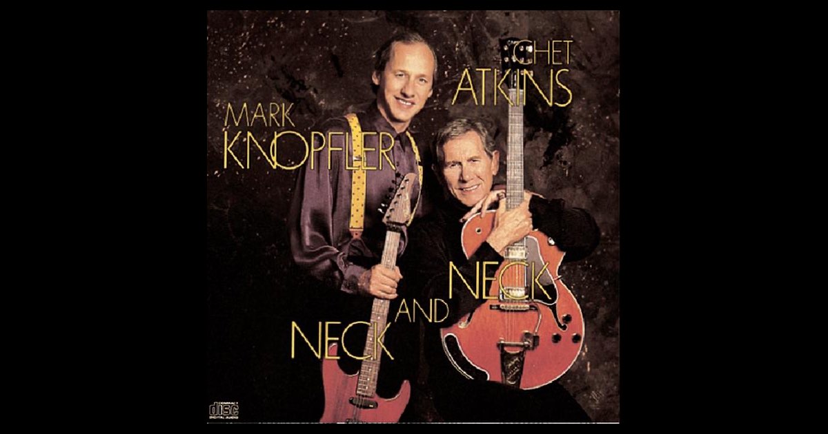 ‎Neck and Neck - Album by Chet Atkins & Mark Knopfler - Apple Music