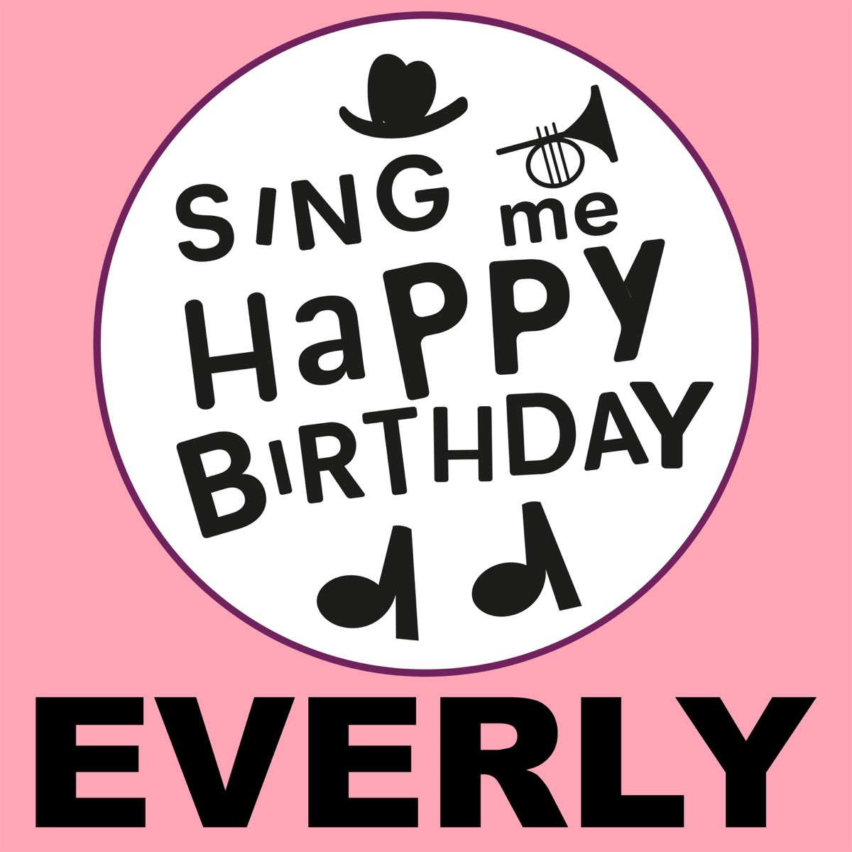 ‎Happy Birthday Everly, Vol. 1 - EP - Album by Sing Me Happy Birthday ...