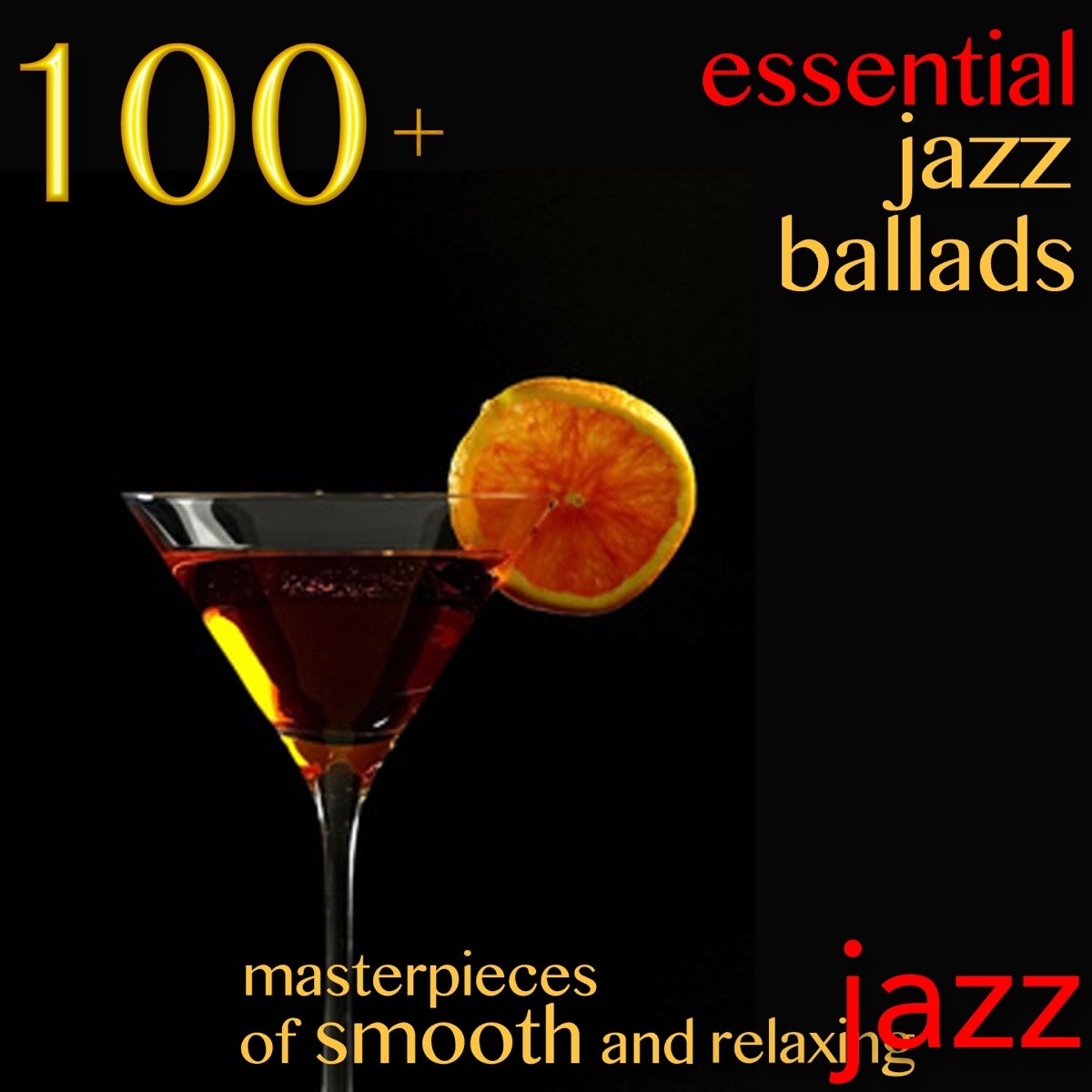 100 Essential Jazz Ballads Masterpieces Of Smooth And Relaxing Jazz