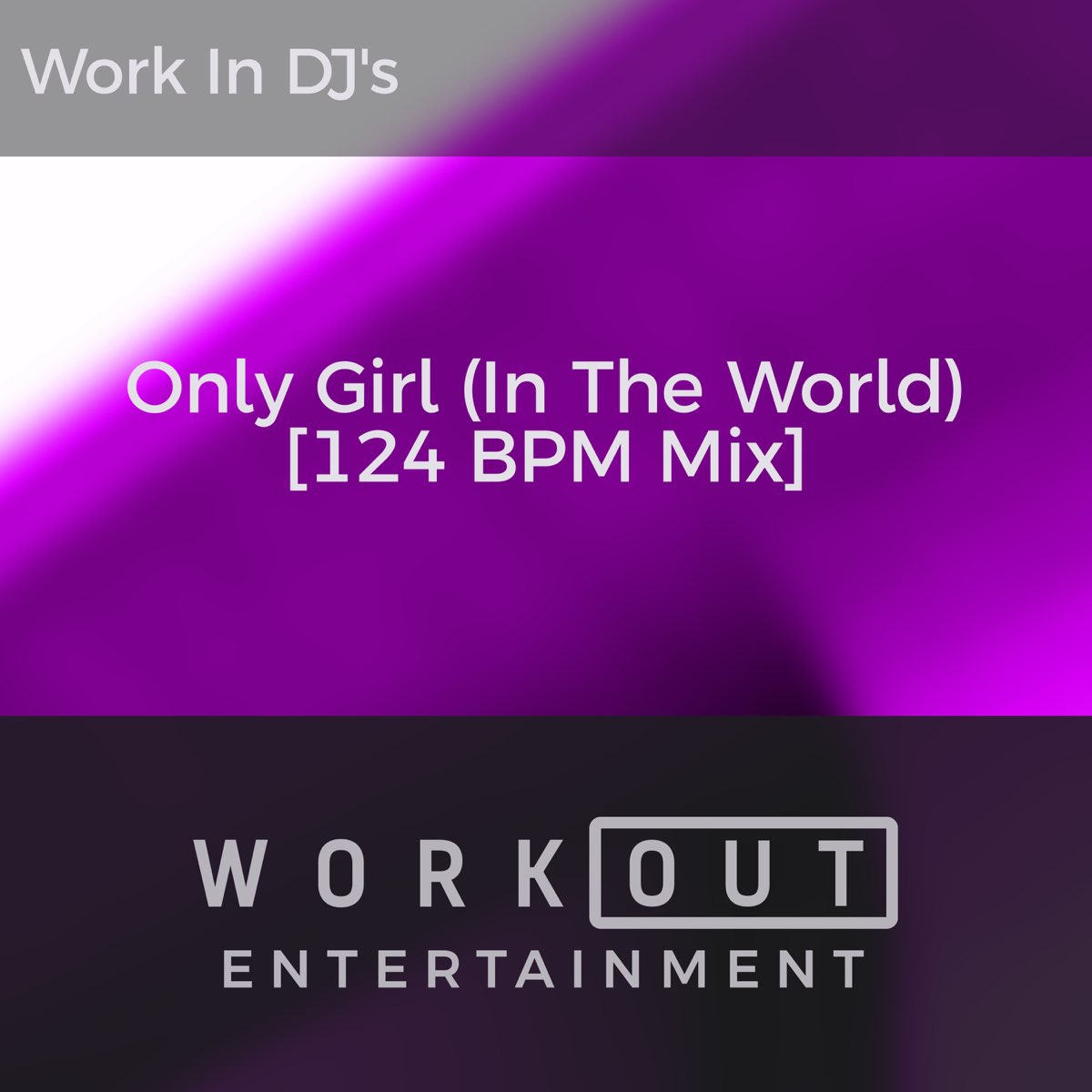 ‎Work In DJ's在 Apple Music 上的《Only Girl (In the World) [124 BPM Mix] - Single》