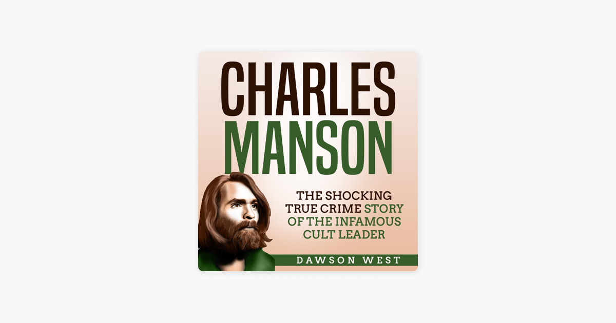 ‎Charles Manson: The Shocking True Crime Story of the Infamous Cult ...
