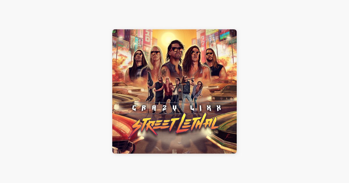 ‎Street Lethal - Canción de Crazy Lixx - Apple Music