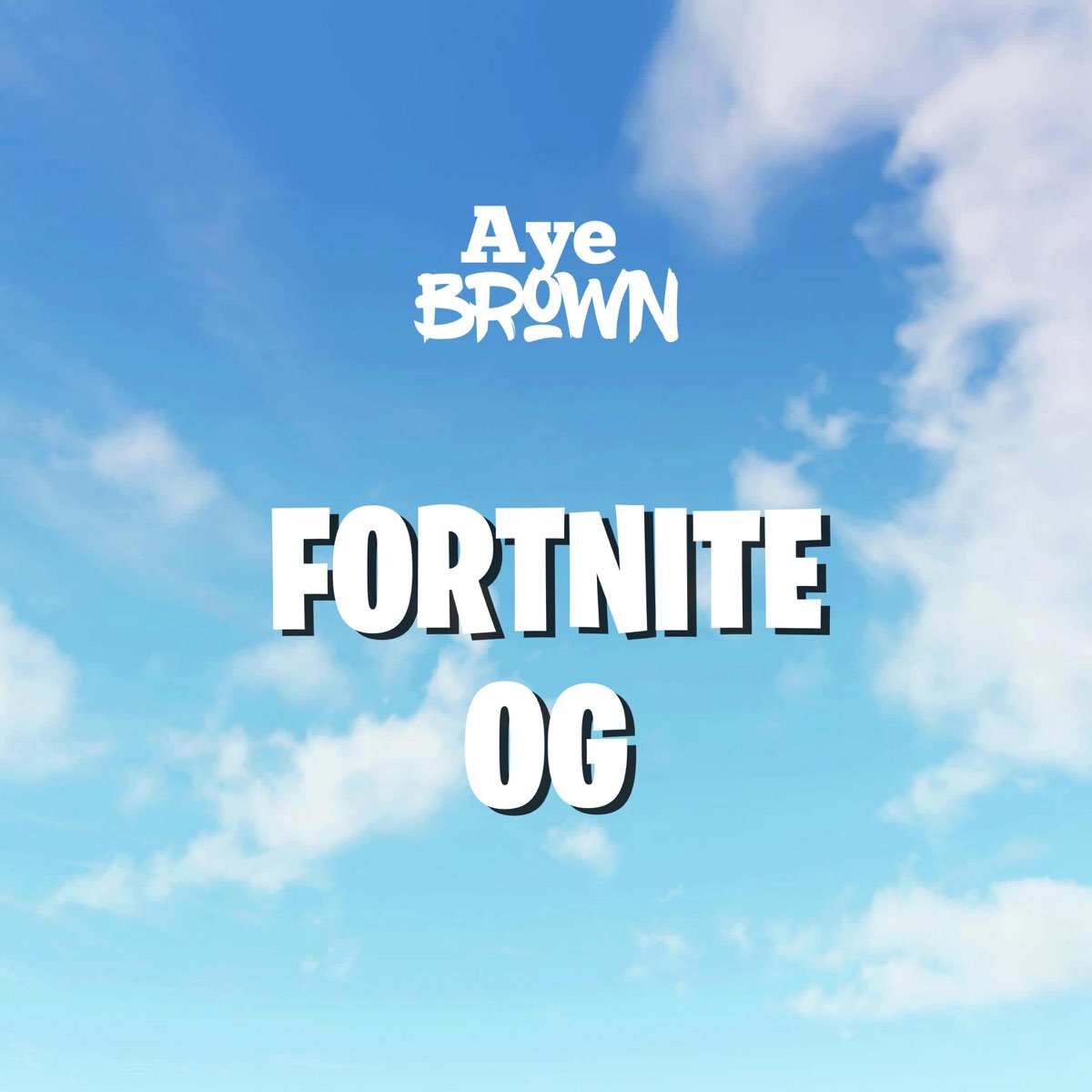 ‎Fortnite OG - Single - Album by Aye Brown - Apple Music