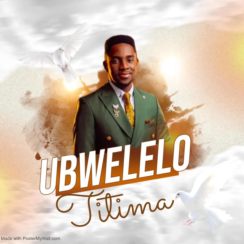 Titima Ubwelelo - Zambian Gospel Music: Song Lyrics, Music Videos ...
