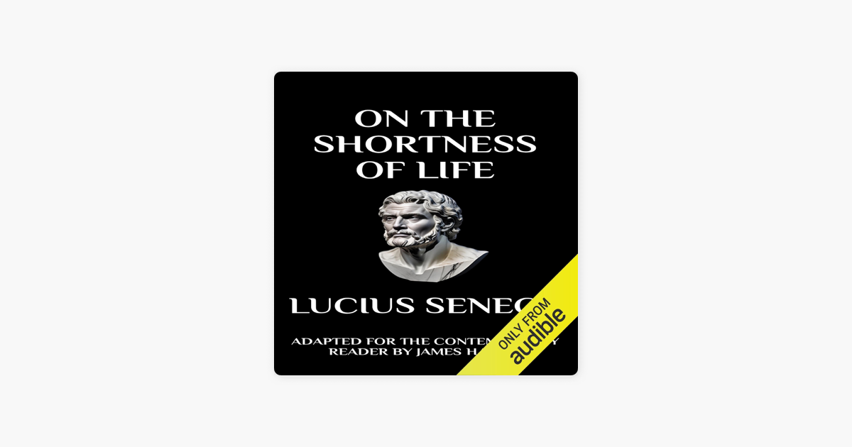 ‎Seneca - On the Shortness of Life: Adapted for the Contemporary Reader ...