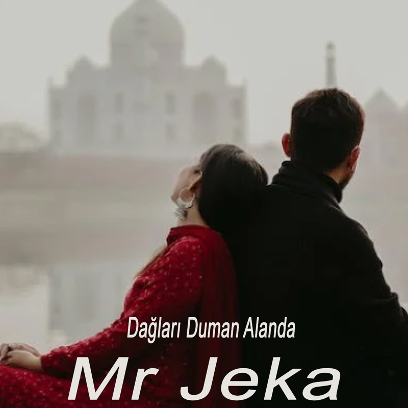Dağları Duman Alanda - Mr Jeka: Song Lyrics, Music Videos & Concerts